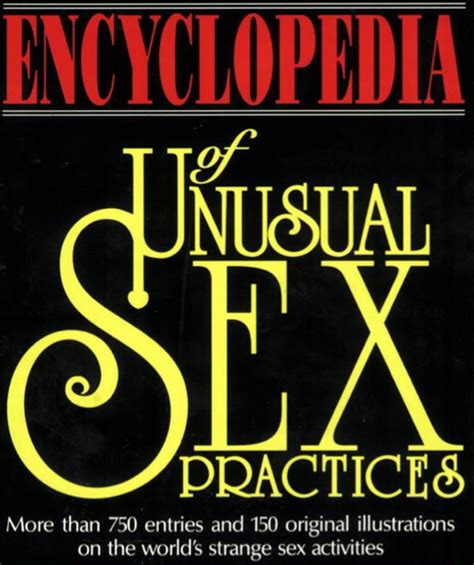 Encyclopedia Of Unusual Sex Practices The Worst Things For Sale