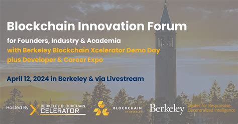 Berkeley Blockchain Innovation Forum And Demo Day 2024 Berkeley Blockchain Xcelerator