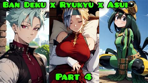Ban Deku X Ryukyu X Asui Part 4 The First Day Youtube