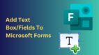 Add Text Box Fields To Microsoft Forms Quick Methods 2024