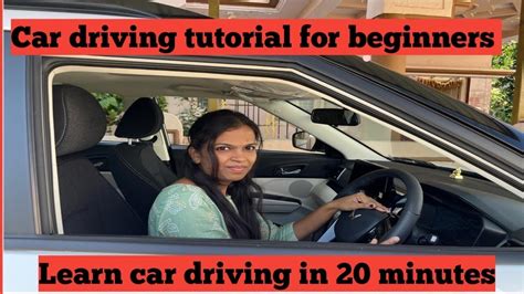 Car Driving Tutorial For Beginners ಸುಲಭವಾಗಿ ಕಾರ್ ಡ್ರೈವಿಂಗ್ ಕಲಿಯಿರಿ Youtube