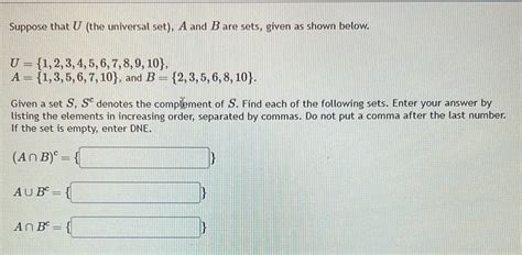 Solved Suppose That U The Universal Set A And B Are Sets Given As