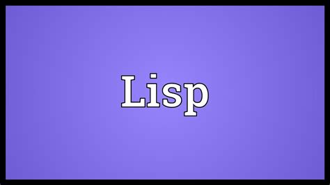 Lisp Meaning Youtube