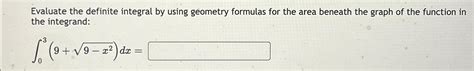 Solved Evaluate The Definite Integral By Using Geometry Chegg Com