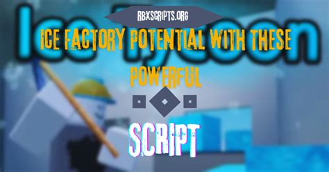Unlock Your Ice Factory Potential With These Powerful Scripts Rbx Scripts
