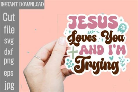 Jesus Loves You And Im Trying Svg Cut File Graphic By Simacrafts · Creative Fabrica