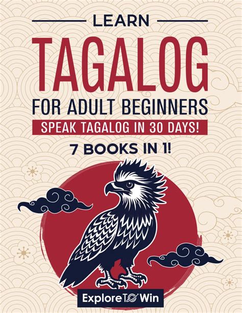 Learn Tagalog For Adult Beginners 7 Books In 1 Speak Tagalog In 30 Days Towin Explore