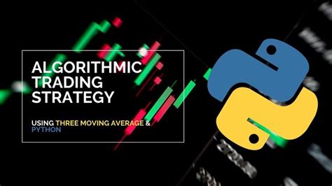 Algorithmic Trading Strategy Using Three Moving Averages And Python Python Trading Strategies