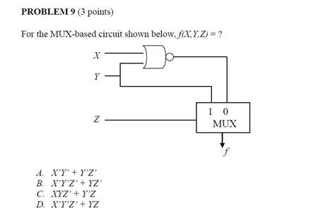 Solved Problem 9 3 Points For The Mux Based Circuit Shown