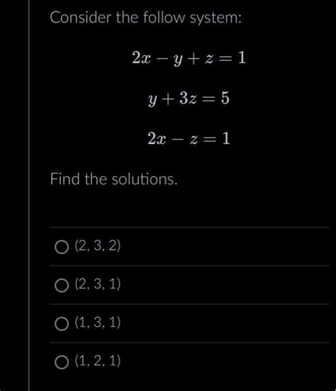 Solved Consider The Follow System 2x−yz1y3z52x−z1 Find