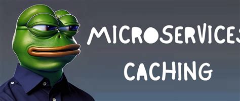 Microservices Caching Strategies Topologies And Best Practices Dev Community