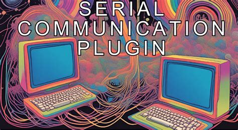Serial Communication In Code Plugins Ue Marketplace