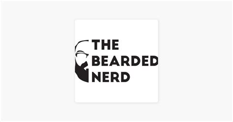 ‎the Bearded Nerd Podcast On Apple Podcasts