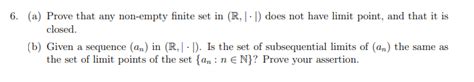 Solved 6 A Prove That Any Non Empty Finite Set In R∣⋅∣