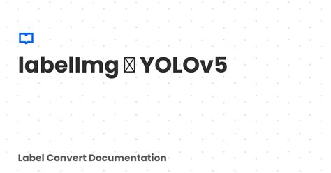labelimg → yolov5 label convert documentation