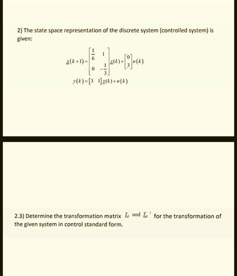 Solved 2 The State Space Representation Of The Discrete