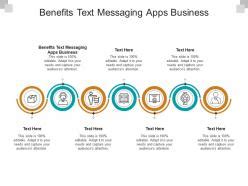 Benefits Text Messaging Apps Business Ppt Powerpoint Presentation Model Visual Aids Cpb