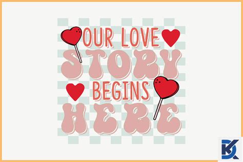 Our Love Story Begins Here Graphic By Designking · Creative Fabrica