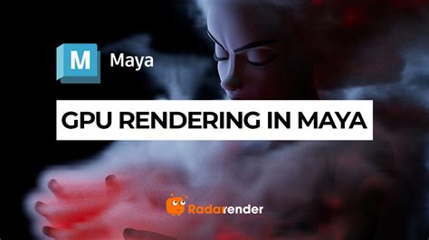 How To Render With Gpu In Maya Radarrender