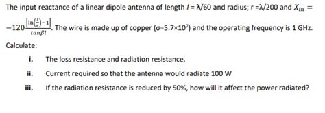 solved the input reactance of a linear dipole antenna of