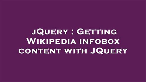 Jquery Getting Wikipedia Infobox Content With Jquery Youtube