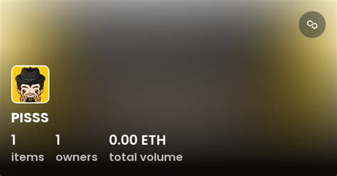 Pisss Collection Opensea Pisss Collection Opensea