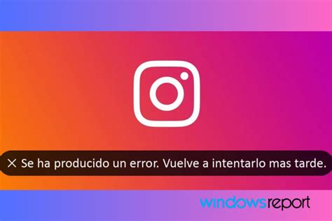 Instagram Vuelve A Intentarlo M S Tarde Error Al Iniciar Sesi N