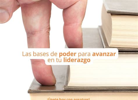 Las Bases De Poder Para Avanzar En Tu Liderazgo Eganess