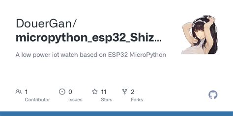 Github Douerganmicropythonesp32shizukuosiotwatch A Low Power Iot Watch Based On Esp32