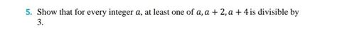 Solved Show That For Every Integer A At Least One Of Chegg Com