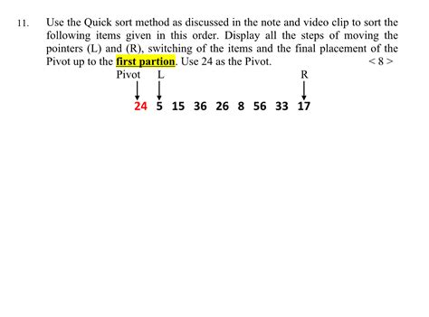Solved 11 Use The Quick Sort Method As Discussed In The