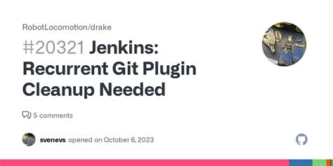 Jenkins Recurrent Git Plugin Cleanup Needed · Issue 20321 · Robotlocomotion Drake · Github