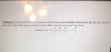 Solved Problem 5 10 Points Write A C Function With The