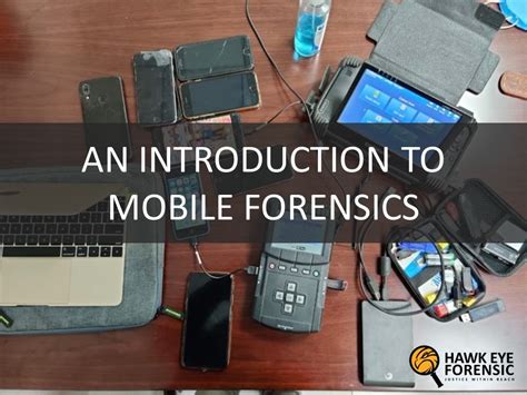 The Overview Of 🔍 Mobile Forensics Hawk Eye Forensic