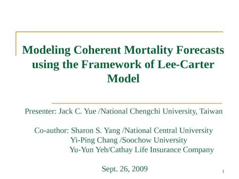 ppt 1 modeling coherent mortality forecasts using the framework of