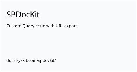 Custom Query Issue With Url Export Spdockit