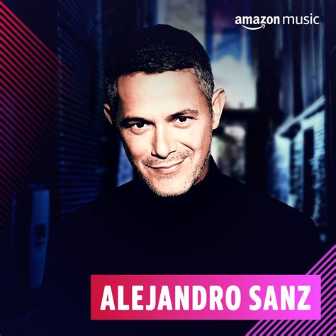 Reproducir Alejandro Sanz En Amazon Music Unlimited