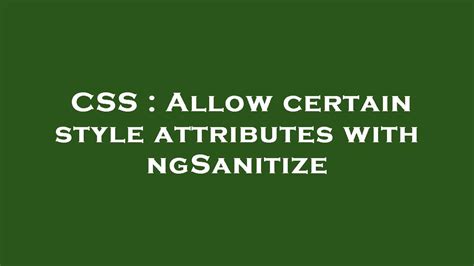 Css Allow Certain Style Attributes With Ngsanitize Youtube