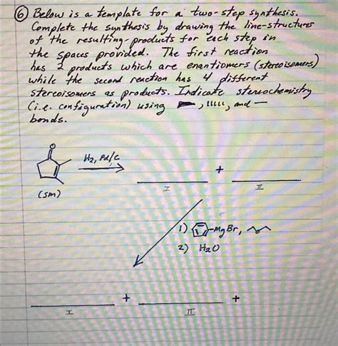 Solved Below Is A Template For A Two Step Synthesis Chegg Com