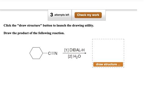 solved 3 attempts left check my work click the draw structure button