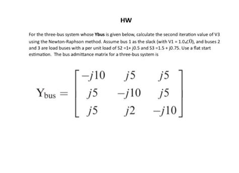 Solved Hw For The Three Bus System Whose Ybus Is Given