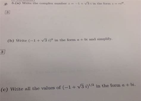 Solved Write The Complex Number Z Squareroot I In Chegg