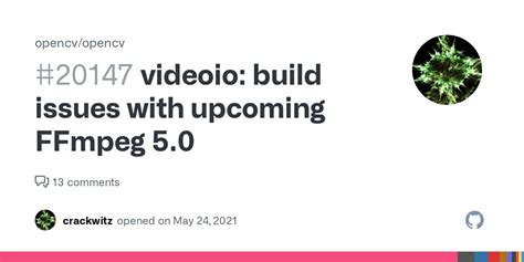 Videoio Build Issues With Upcoming FFmpeg Issue Opencv Opencv GitHub