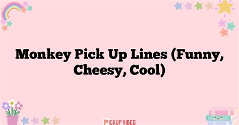 202 Monkey Pick Up Lines Funny Cheesy Cool Pickupvibes