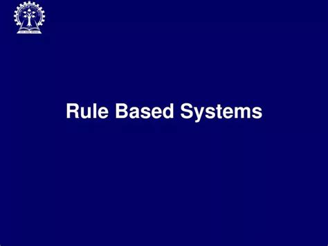 Ppt Rule Based Systems Powerpoint Presentation Free Download Id5466565
