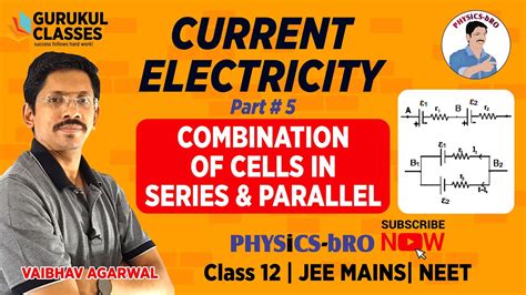 Chapter 3 Current Electricity 5 Combination Of Cells In Series And Parallel Class 12