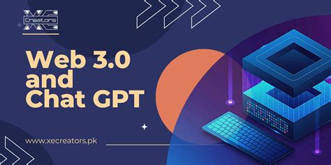 Chatgpt And Web 3 0 Xecreators