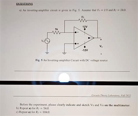 Questions A An Inverting Amplifier Circuit Is Given In Fig 5 Assume