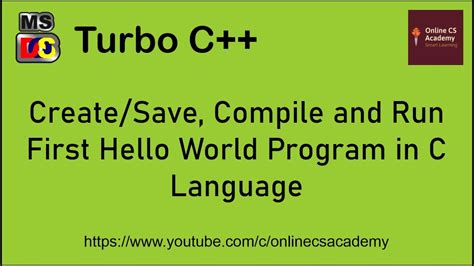 Create Save Compile And Run First Hello World Program In C Language