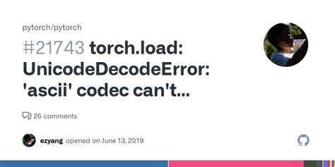 torch load unicodedecodeerror ascii codec can t decode byte 0xc3 in